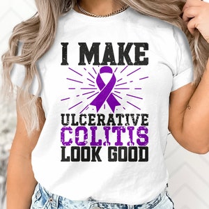 Ulcerative Colitis Awareness Svg Png, I Make Ulcerative Colitis Look ...