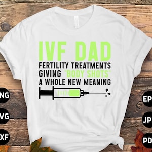 IVF Svg Png, Embryo Transfer Day Svg, IVF Dad Fertility Treatments Svg ...