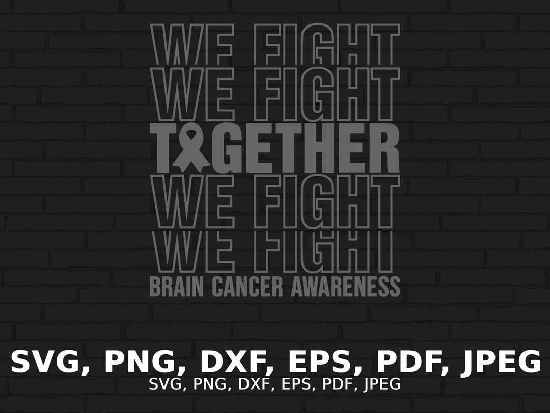 Brain Cancer We Fight Together Svg Brain Tumor Awareness Svg - Etsy