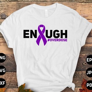 Overdose Awareness Svg Png, Enough Overdose Svg, Addiction Awareness ...