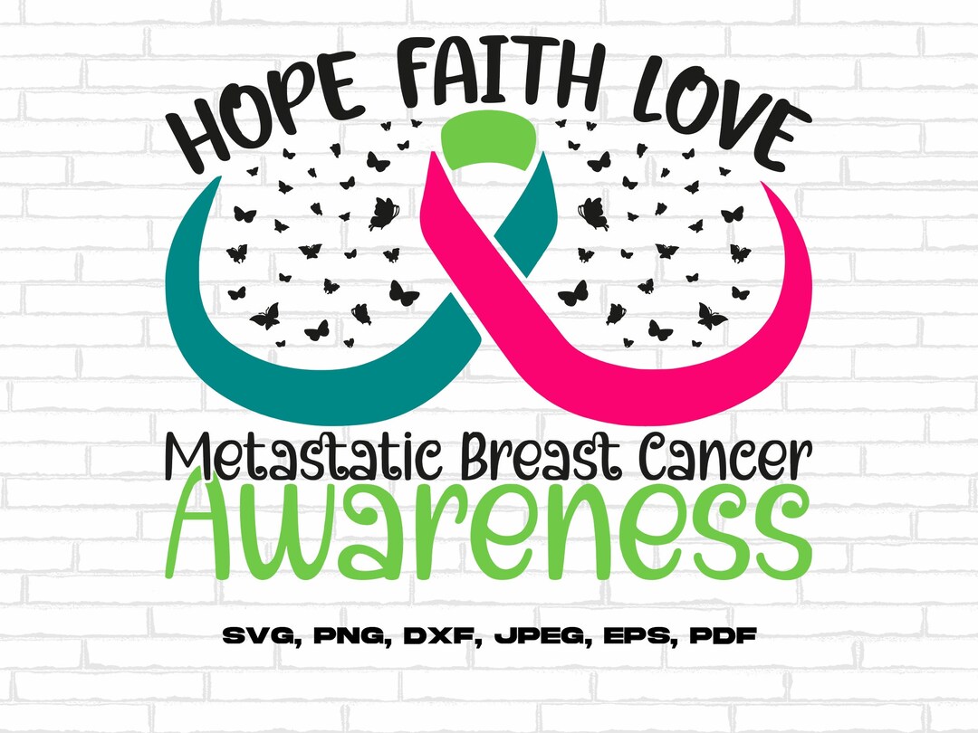 Metastatic Breast Cancer Awareness Svg Png, Hope Faith Love Svg, Cancer ...