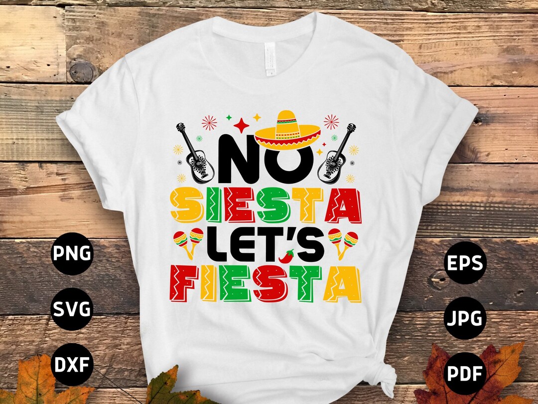 No Siesta Let's Fiesta Svg, Cinco De Mayo Svg Png, Mexican Fiesta Svg ...