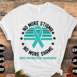Addiction Recovery Awareness Svg Png, No More Stigma No More Shame ...