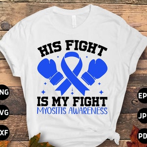 Myositis Awareness Svg Png, His Fight is My Fight Svg, Blue Ribbon Svg ...