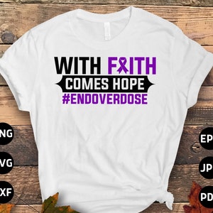 Overdose Awareness Svg Png, With Faith Comes Hope Svg, Addiction ...