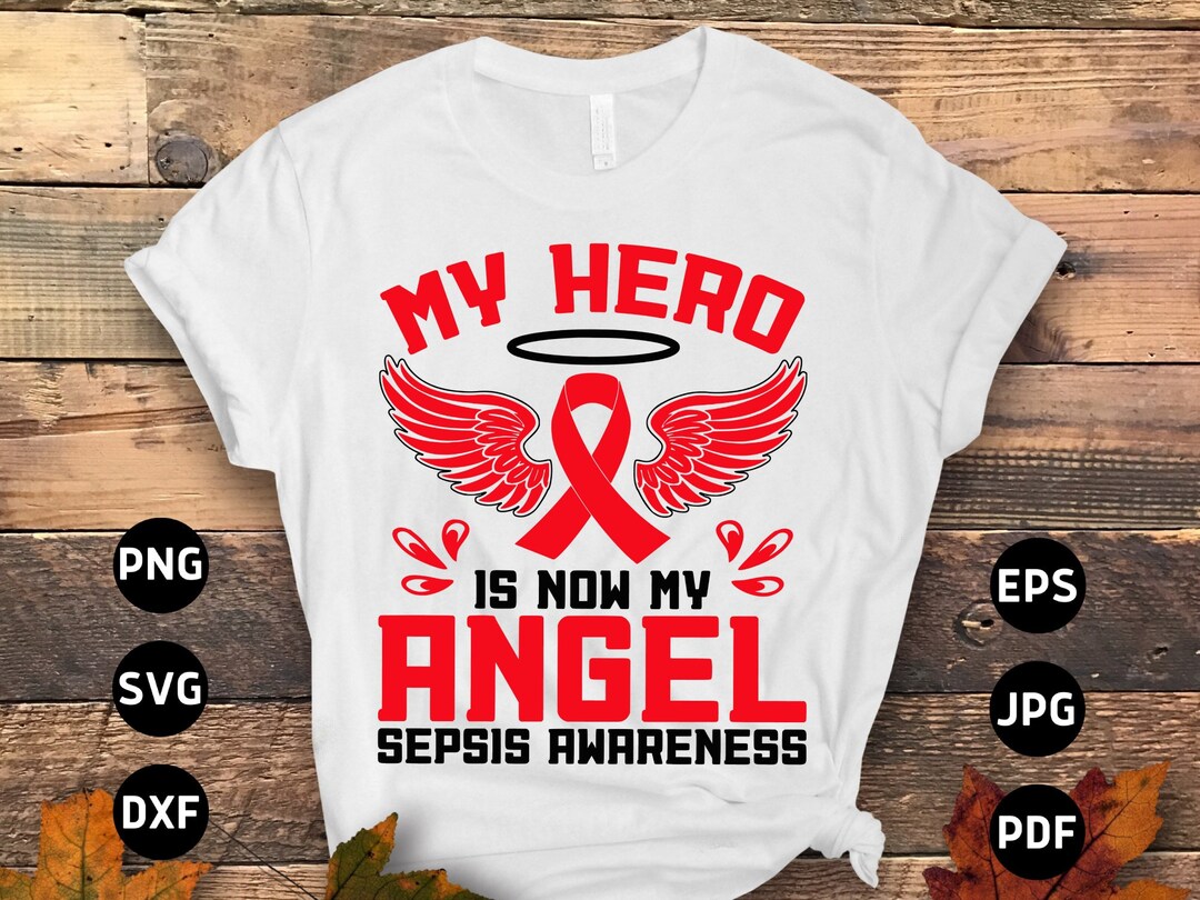 Sepsis Awareness Svg Png, My Hero is Now My Angel Sepsis Svg ...