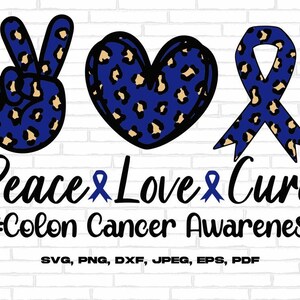 Colon Cancer Awareness Svg Png, Leopard Peace Love Cure Svg, Blue ...