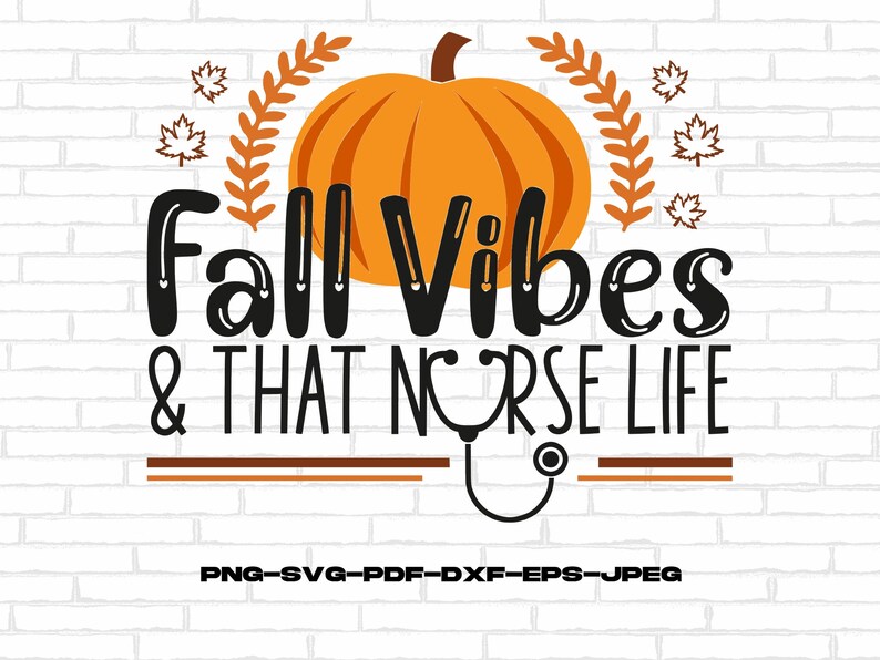 Fall Nurse Svg Png, Fall Vibes & That Nurse Life Svg Png, Nurse Pumpkin ...