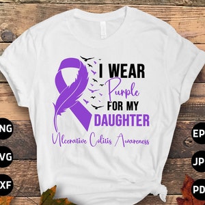 Ulcerative Colitis Awareness Svg Png, I Wear Purple for My Daughter Svg ...