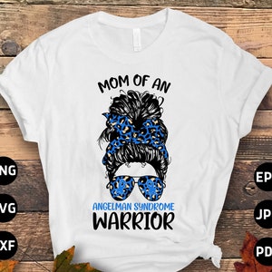 Angelman Syndrome Awareness Svg Png, Messy Bun Mom of an Angelman Syndrome Warrior Svg, Blue ...