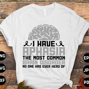Aphasia Awareness Svg Png, I Have Aphasia the Most Common Brain ...