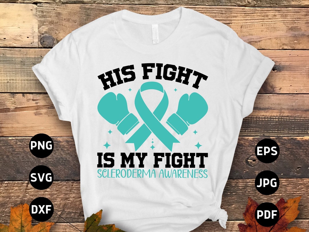 Scleroderma Awareness Svg Png, His Fight is My Fight Svg, Teal Ribbon ...