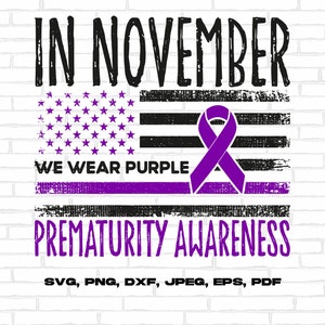 Prematurity Awareness Svg Png, in November We Wear Purple Svg, Purple ...