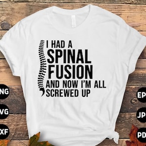 Spinal Fusion Svg Png, I Had a Spinal Fusion and Now I'm All Screwed up ...