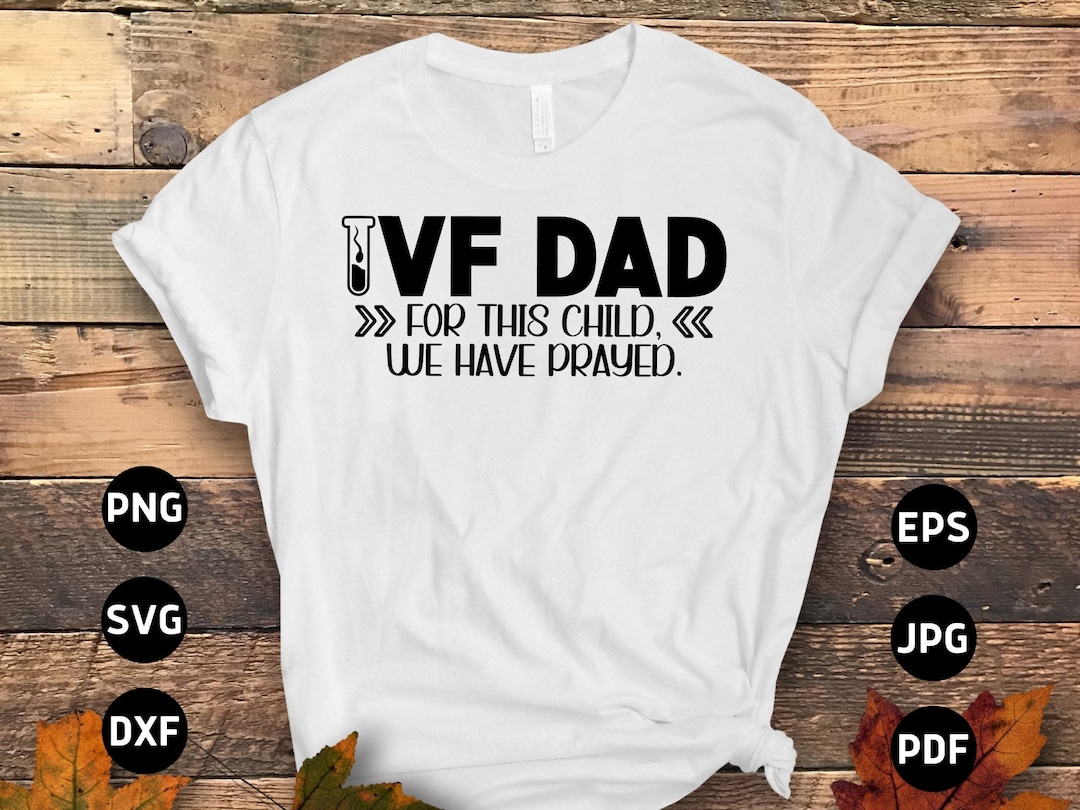 IVF Svg Png, Embryo Transfer Day Svg, IVF Dad Svg, Infertility ...