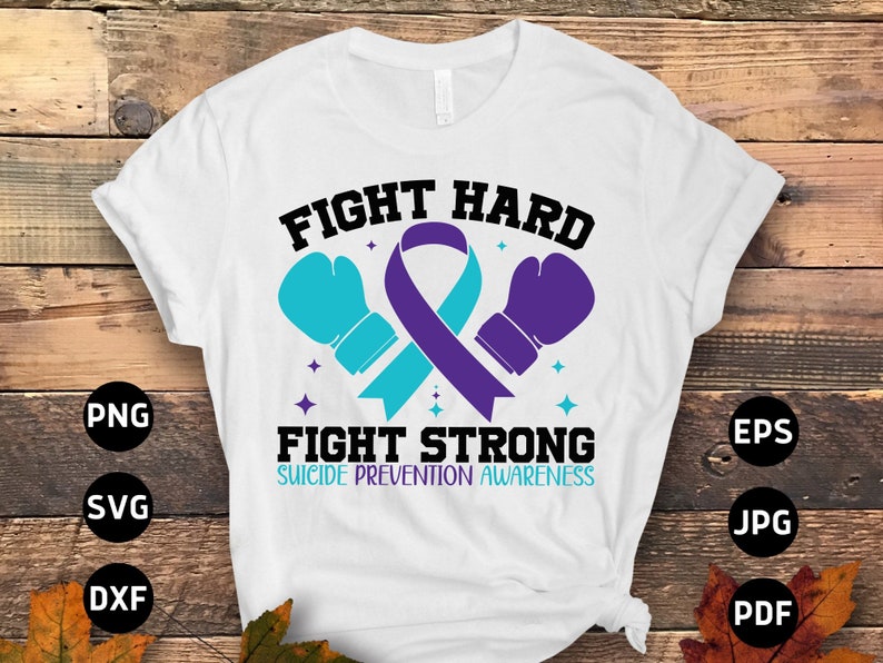 Suicide Prevention Awareness Svg Png Fight Hard Fight Strong - Etsy