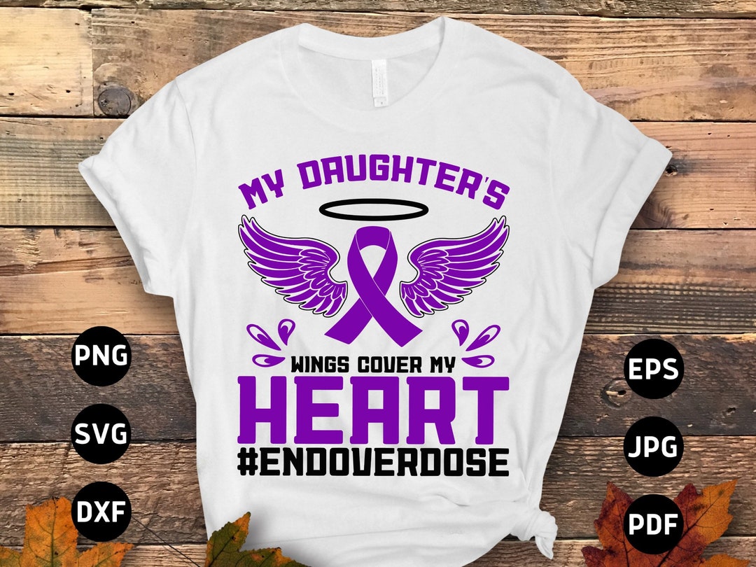 Overdose Awareness Svg Png, My Daughter's Wings Cover My Heart Svg ...