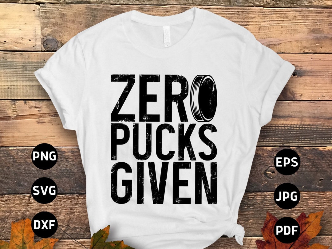 Hockey Svg Png, Zero Pucks Given Svg, Ice Hockey Player Lovers Svg Cut ...