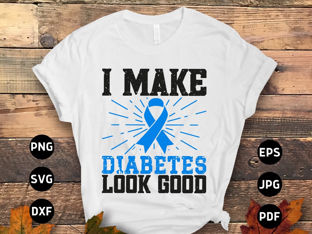 Diabetes Awareness Svg Png, I Make Diabetes Look Good Svg, Blue Ribbon ...