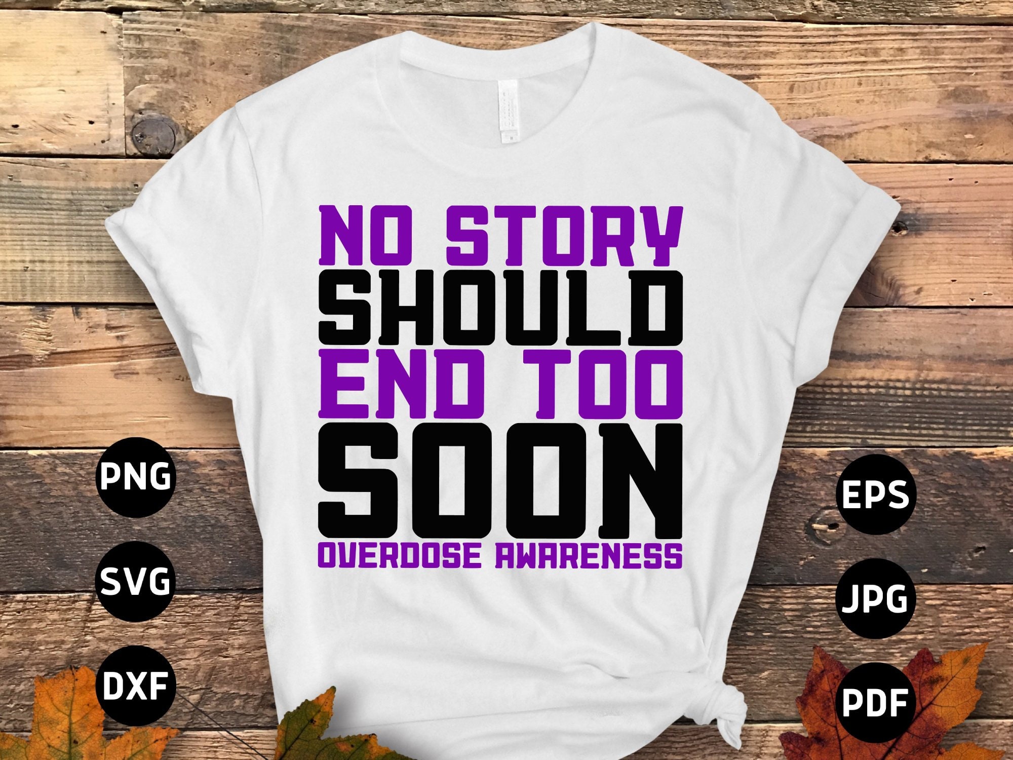 Overdose Awareness Svg Png No Story Should End Too Soon Svg Etsy