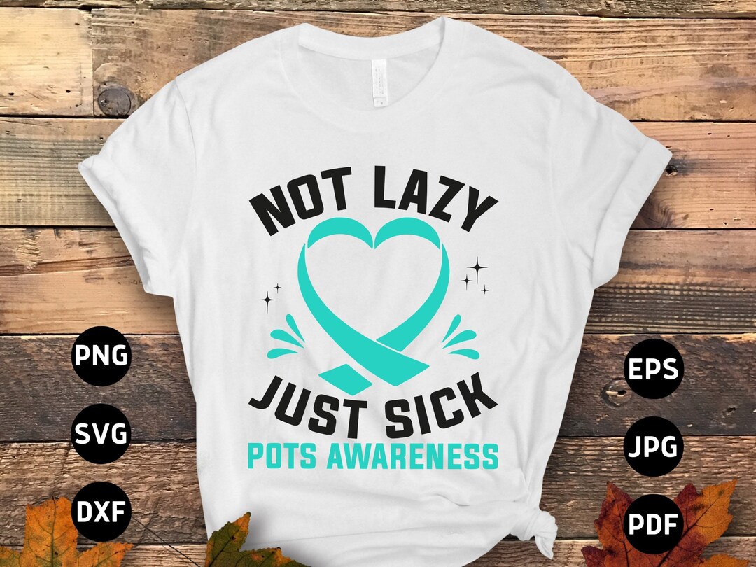 POTS Awareness Svg Png, Not Lazy Just Sick Svg, POTS Syndrome Svg ...