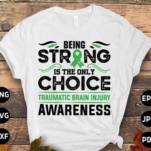 Brain Injury Awareness Svg Png, Being Strong is the Only Choice Svg ...
