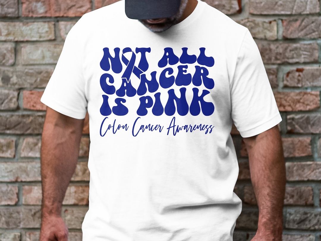 Colon Cancer Not All Cancer is Pink Svg, Colon Cancer Awareness Svg Png ...