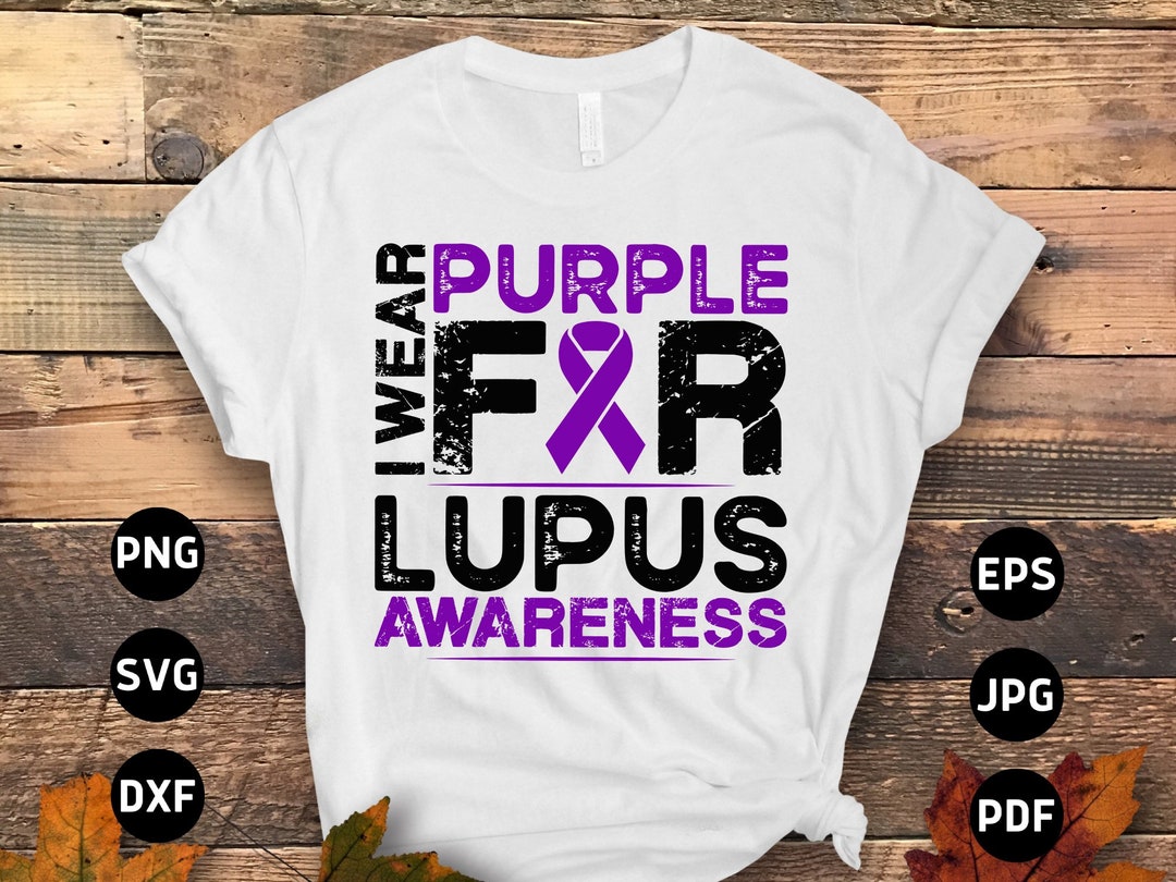 Lupus Awareness Svg Png, I Wear Purple for Lupus Svg, Support Lupus ...