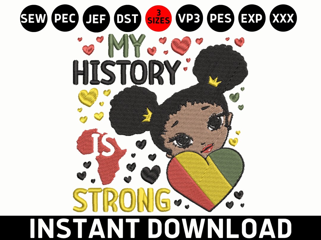 Black History Embroidery Black Girl, My History is Strong DST, Afro ...