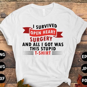 Funny Open Heart Surgery Survivor Svg Png, I Survived Open Heart ...