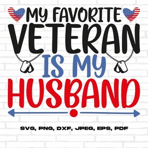 Veterans Day Svg Png, Veteran Wife Svg My Favorite Veteran is My ...