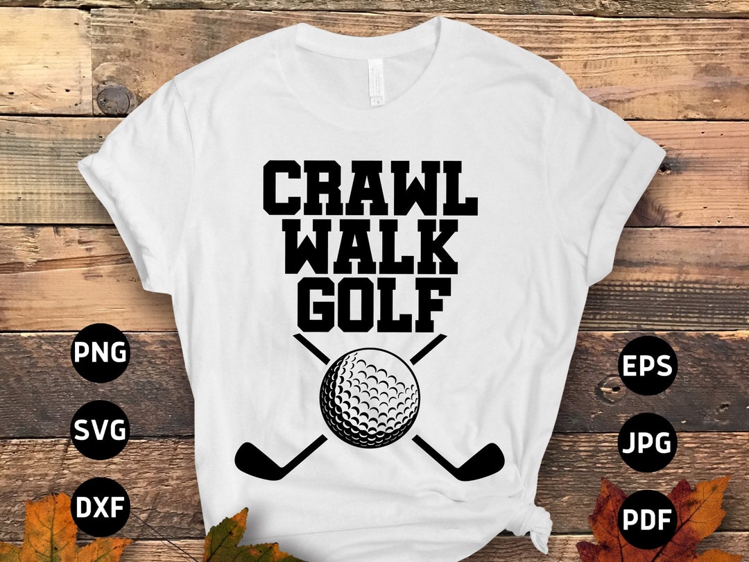 Golf Svg Png, Crawl Walk Golf Svg, Golfista Svg, Divertidos Amantes del ...