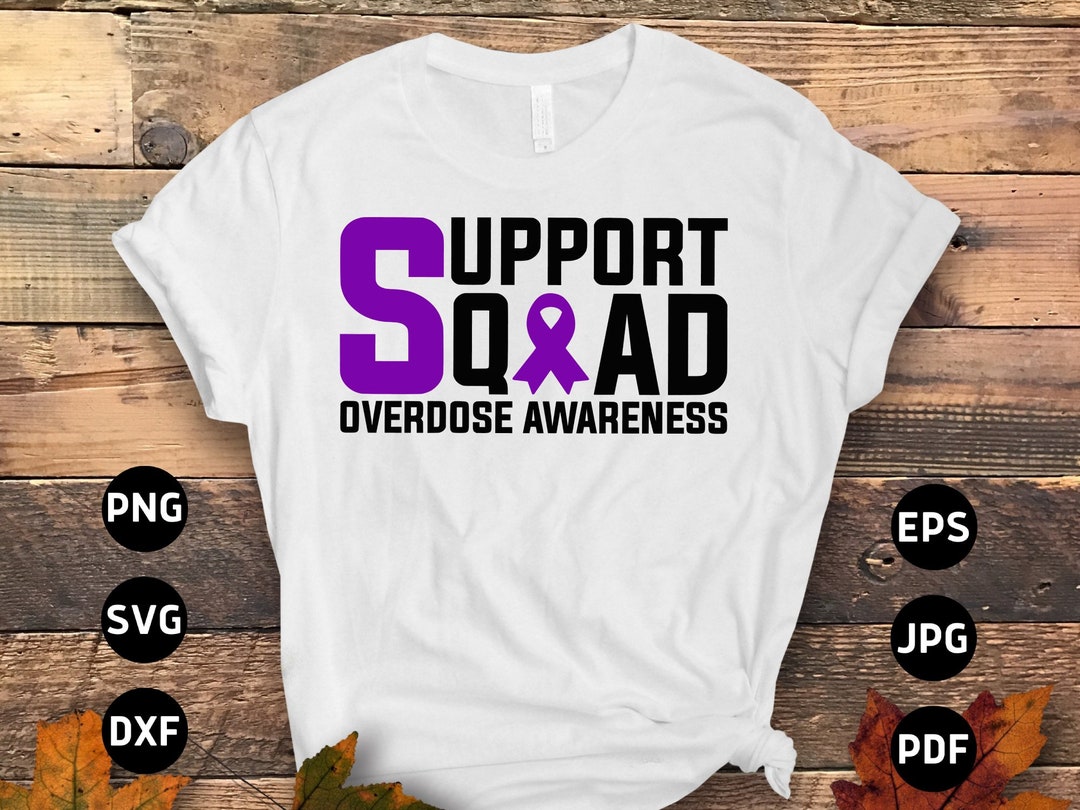 Overdose Awareness Svg Png, Support Squad Svg, Addiction Awareness ...