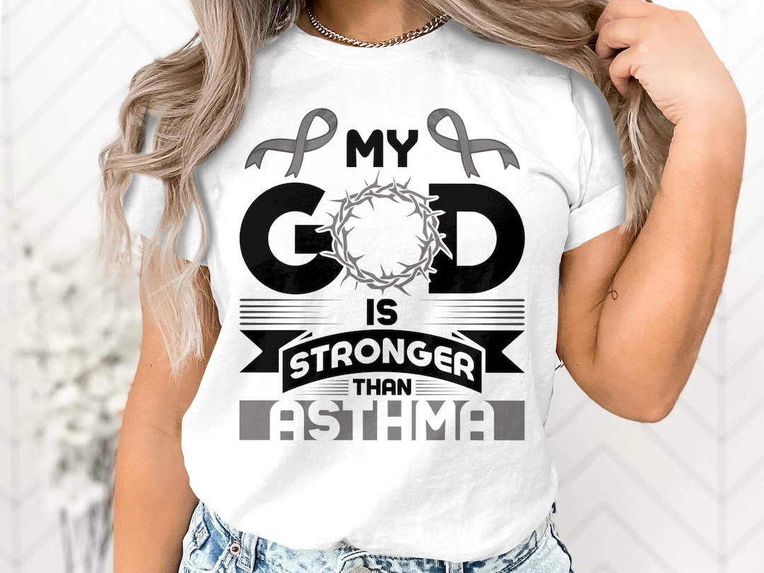 Asthma Awareness Svg Png, My God is Stronger Than Asthma Svg, Gray ...