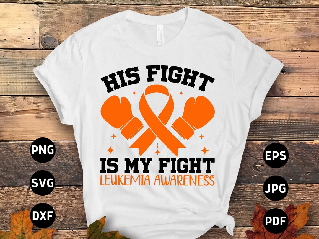 Leukemia Awareness Svg Png, His Fight is My Fight Svg, Leukemia Cancer ...