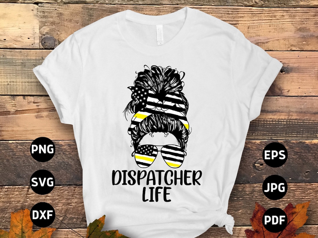 Dispatcher Svg Png, Dispatcher Life Messy Bun Svg, 911 Dispatcher ...