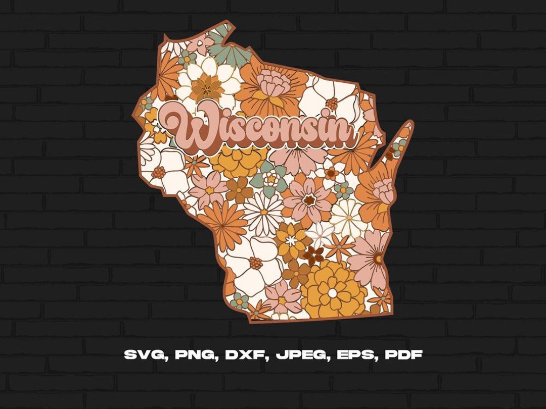 Wisconsin State Svg Png, Wisconsin Map Svg, Retro Wisconsin Flower Svg ...