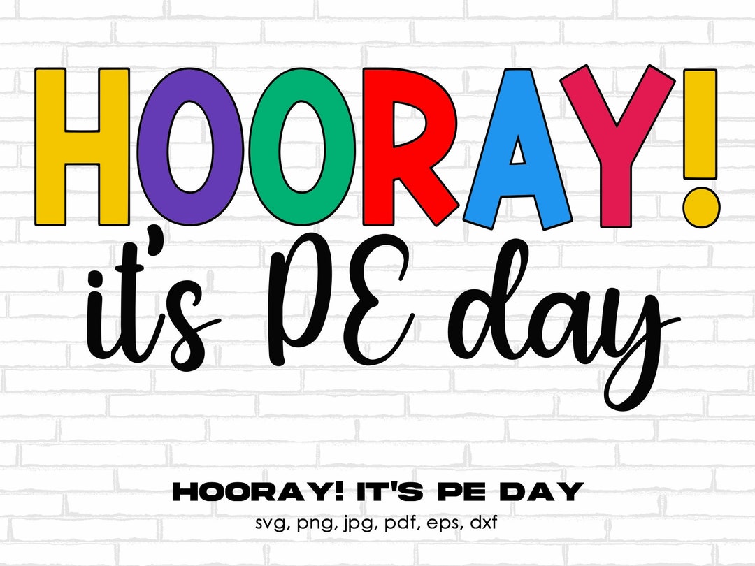 Hooray! It's Pe Day SVG PNG, Pe Teacher Gifts, Physical Education ...
