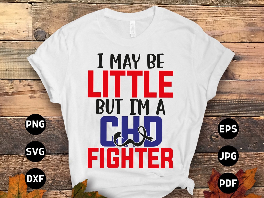 Chd Awareness Fighter Svg Png, I May Be Little but I'm a Chd Fighter ...