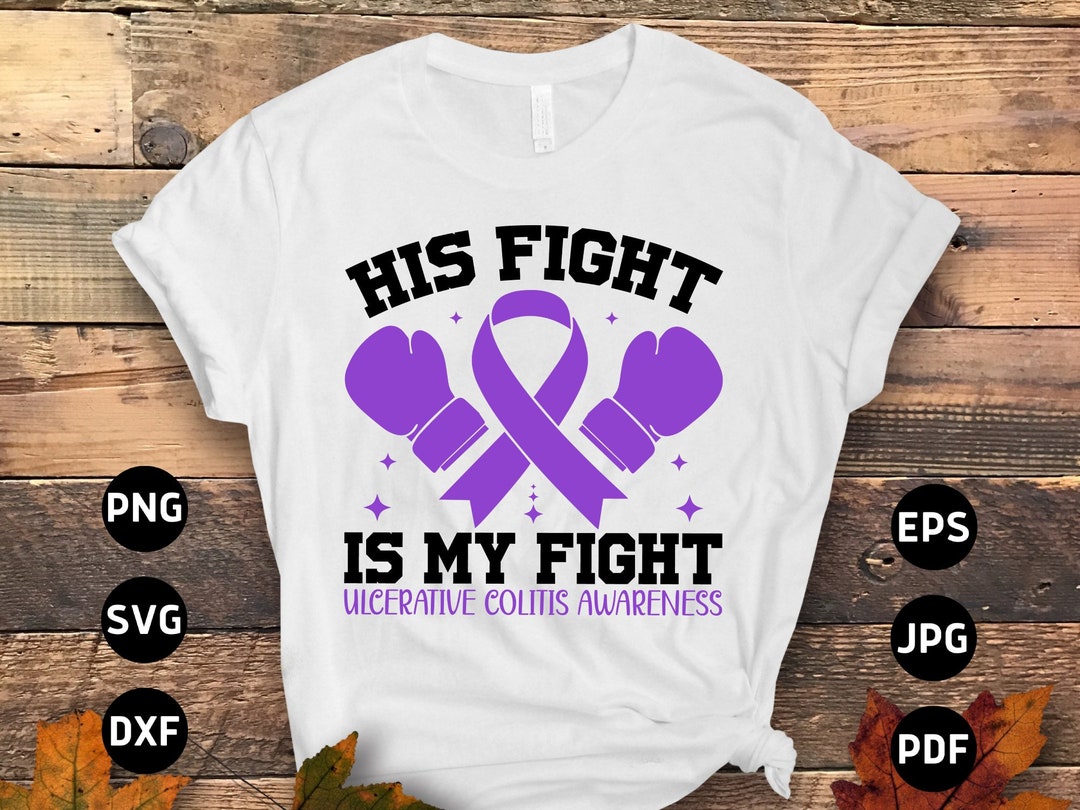 Ulcerative Colitis Awareness Svg Png, His Fight is My Fight Svg, Purple ...