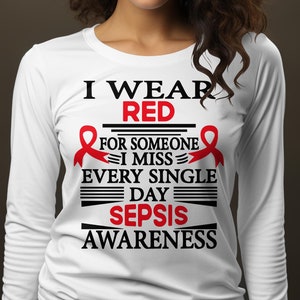 Sepsis Awareness Svg Png, I Wear Red for Someone I Miss Every Single ...