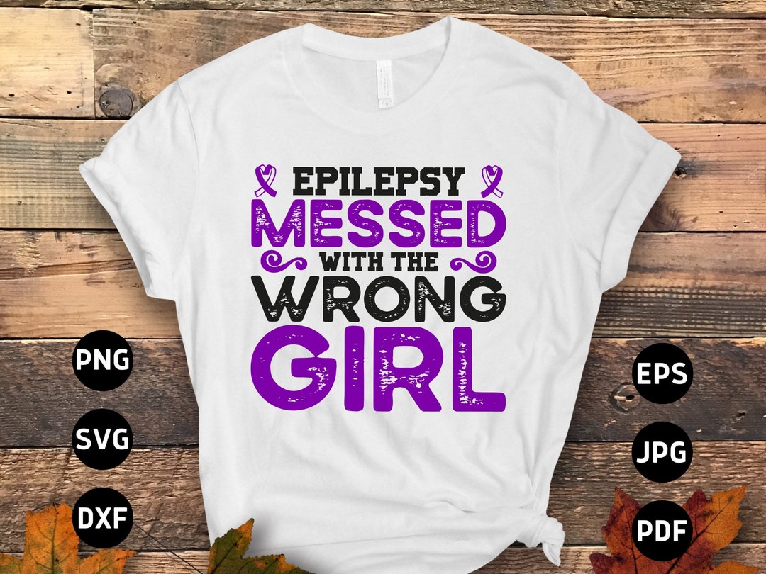 Epilepsy Awareness Svg Png, Epilepsy Messed With the Wrong Girl Svg ...