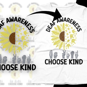 Deaf Awareness Svg Png, Deaf Awareness Choose Kind Sunflower Svg, Funny ...
