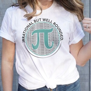 Pi Day Svg Png, Irrational but Well Rounded Svg, Funny Math Teacher Svg ...