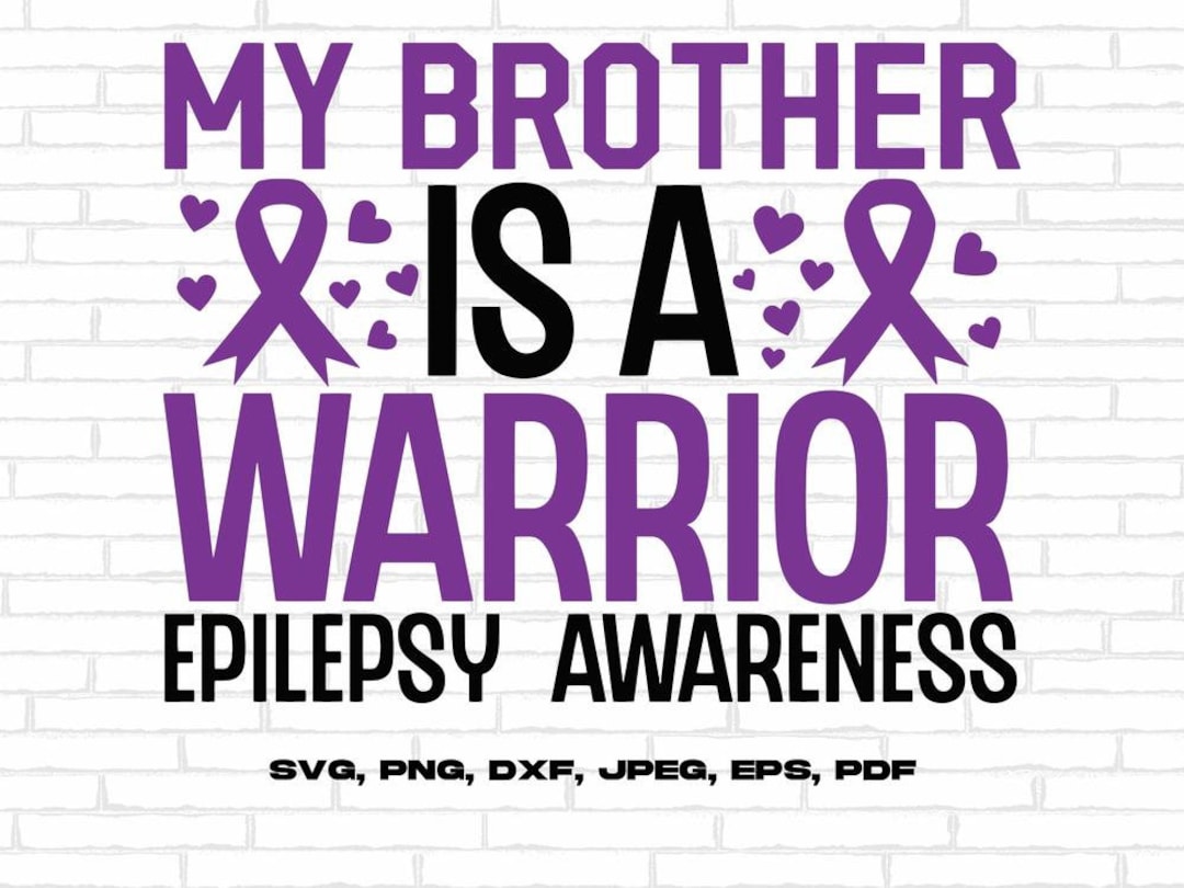 Epilepsy Awareness Svg Png, My Brother is Warrior Svg, Purple Ribbon ...