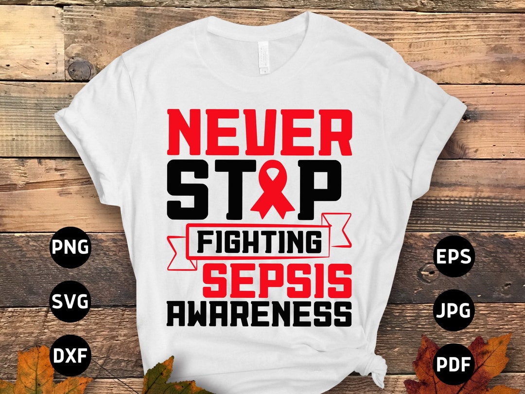 Sepsis Awareness Svg Png, Never Stop Fighting Svg, Bloodstream ...