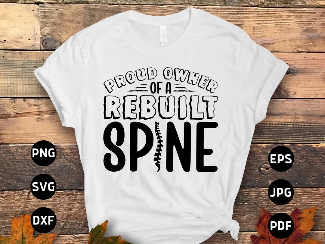 Spinal Fusion Svg Png, Proud Owner of a Rebuilt Spine Svg, Bionic Spine ...