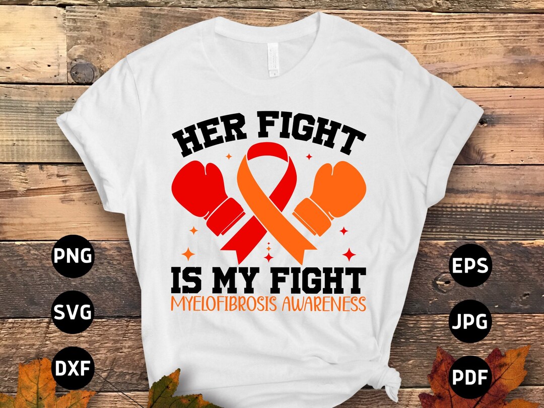 Myelofibrosis Awareness Svg Png, Her Fight is My Fight Svg, Support ...
