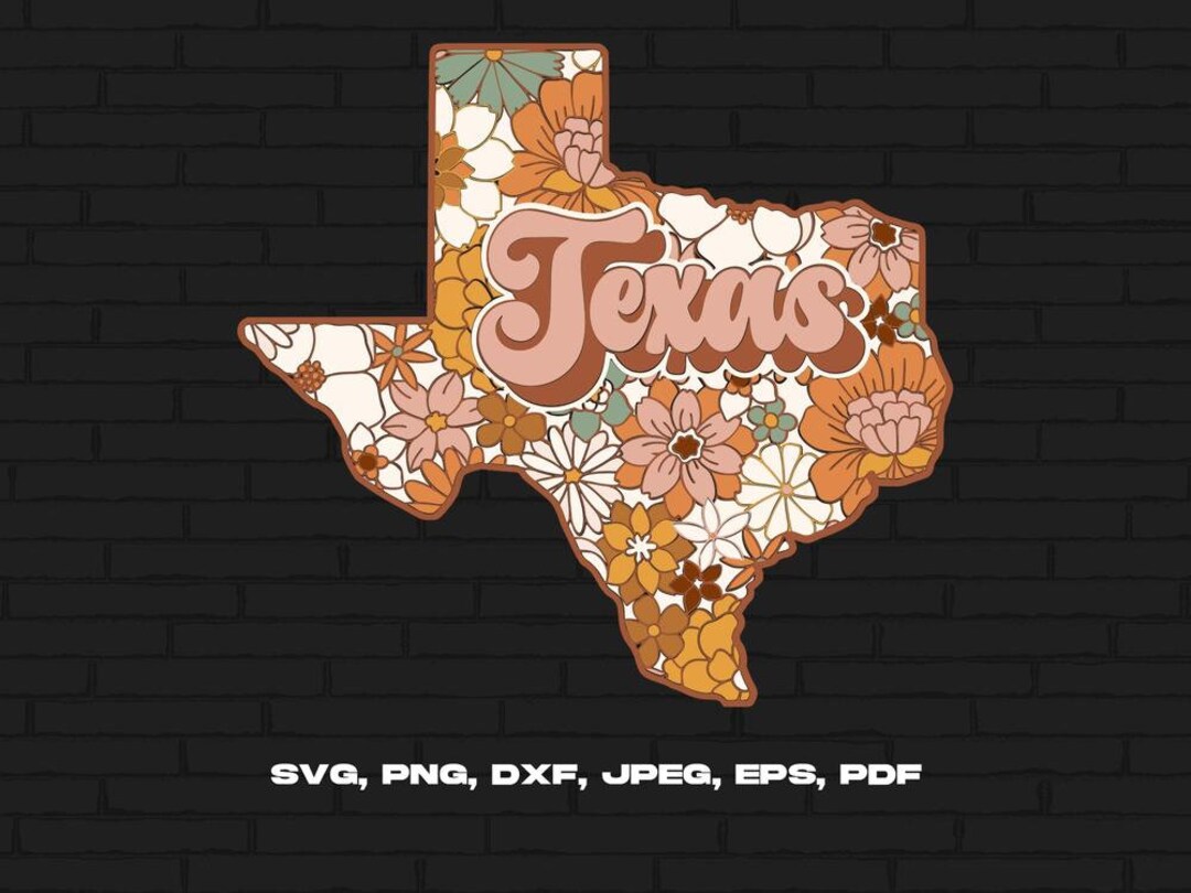Texas State Svg Png, Texas Map Svg, Retro Texas Flower Svg Cricut Cut ...