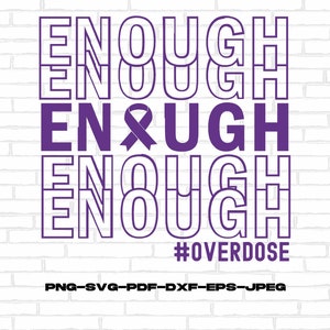 Overdose Awareness Svg Png, Enough Overdose Awareness Svg, Addiction ...